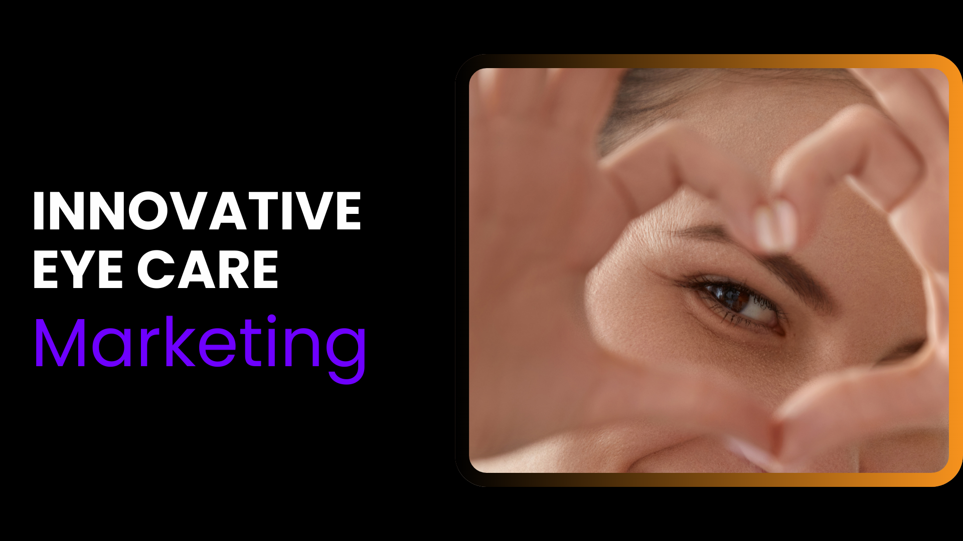 Innovative Eye Care Marketing Ideas for 2024 - Webugol