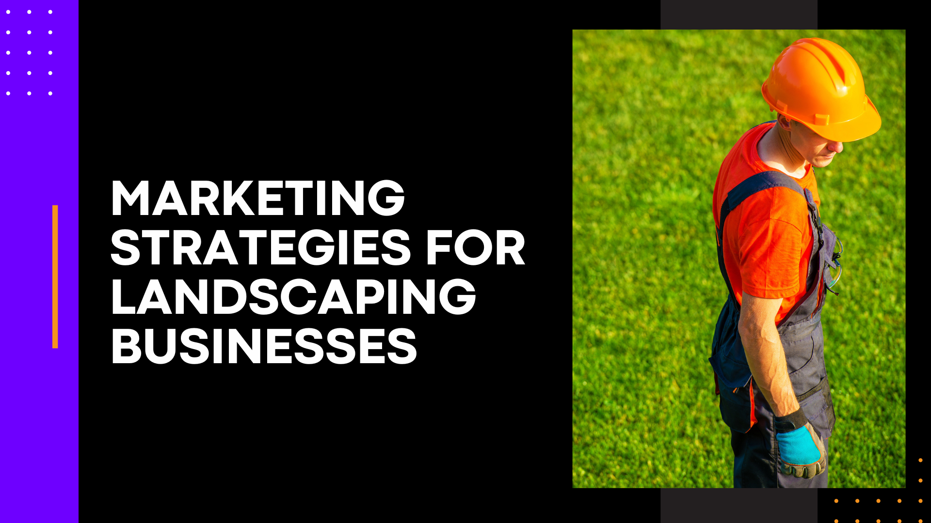 Top Marketing Strategies for Landscaping Businesses: How to Attract ...