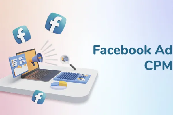 How to Achieve a Competitive CPM in Your Facebook Ads Campaigns - Webugol